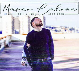 Dalla fame alla fama - Marco Calone - CD | IBS
