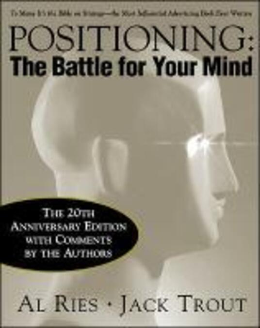 Positioning: The Battle for Your Mind, 20th Anniversary Edition - Al ...