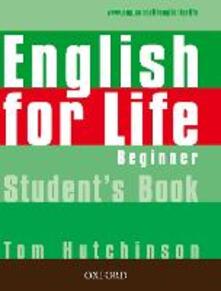 English for Life: Beginner: Student's Book: General English four-skills ...