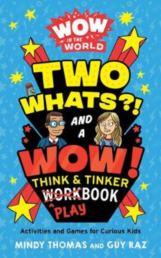 Wow in the World: Two Whats?! and a Wow! Think & Tinker Playbook ...