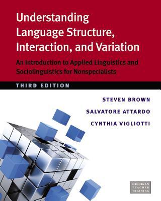 Understanding Language Structure, Interaction, and Variation: An Introduction to Applies ...