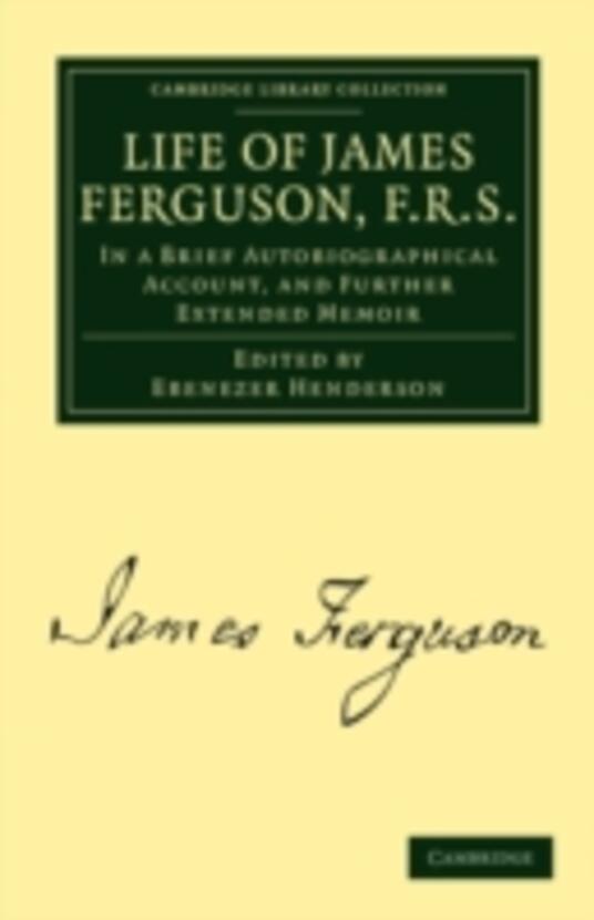 Life of James Ferguson, F. R. S.: In a Brief Autobiographical Account ...