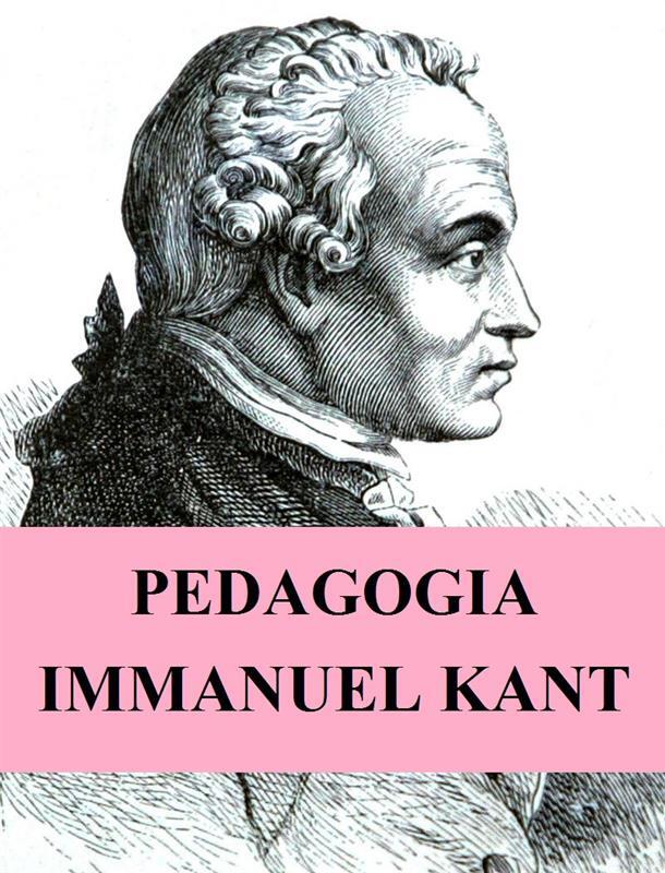 La Pedagogia - Kant, Immanuel - Ebook - EPUB con Light DRM | IBS