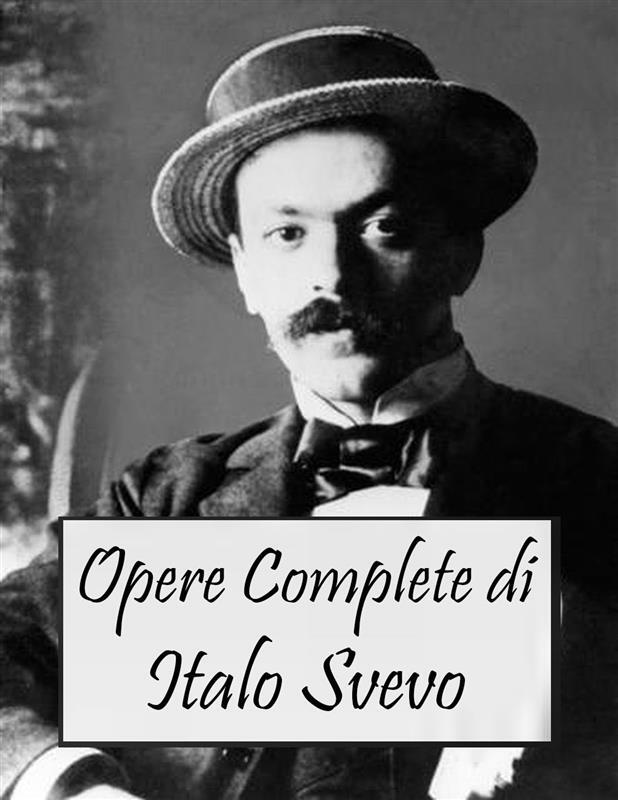 Opere complete - Svevo, Italo - Ebook - EPUB con Light DRM | IBS