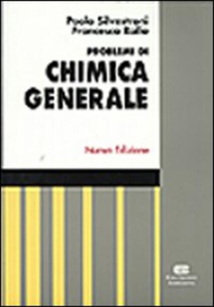 Problemi di chimica generale - Paolo Silvestroni - Francesco Rallo ...