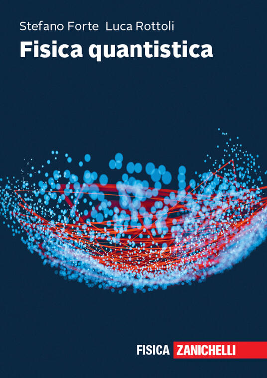 Fisica quantistica - Stefano Forte - Luca Rottoli - - Libro ...