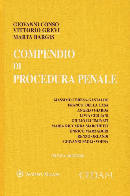 Compendio di procedura penale - Giovanni Conso - Vittorio Grevi ... Compendio di procedura penale - Giovanni Conso - Vittorio Grevi ...