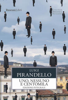 Uno, nessuno e centomila. Ediz. integrale - Luigi Pirandello - Libro - Rusconi Libri - Grande ...