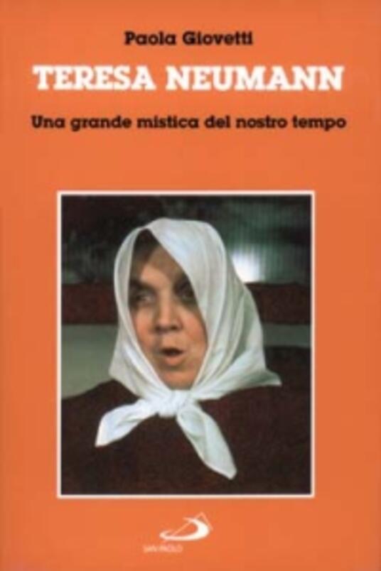Teresa Neumann. Una grande mistica del nostro tempo - Paola Giovetti ...