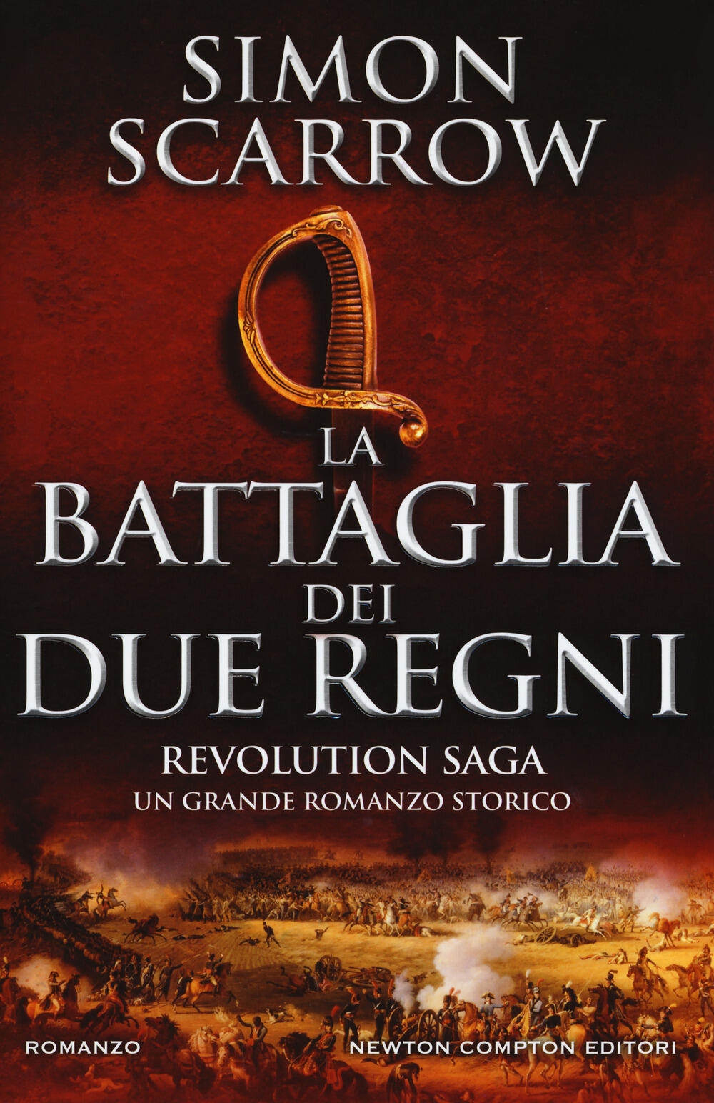La battaglia dei due regni. Revolution saga. Vol. 1 - Simon Scarrow ...