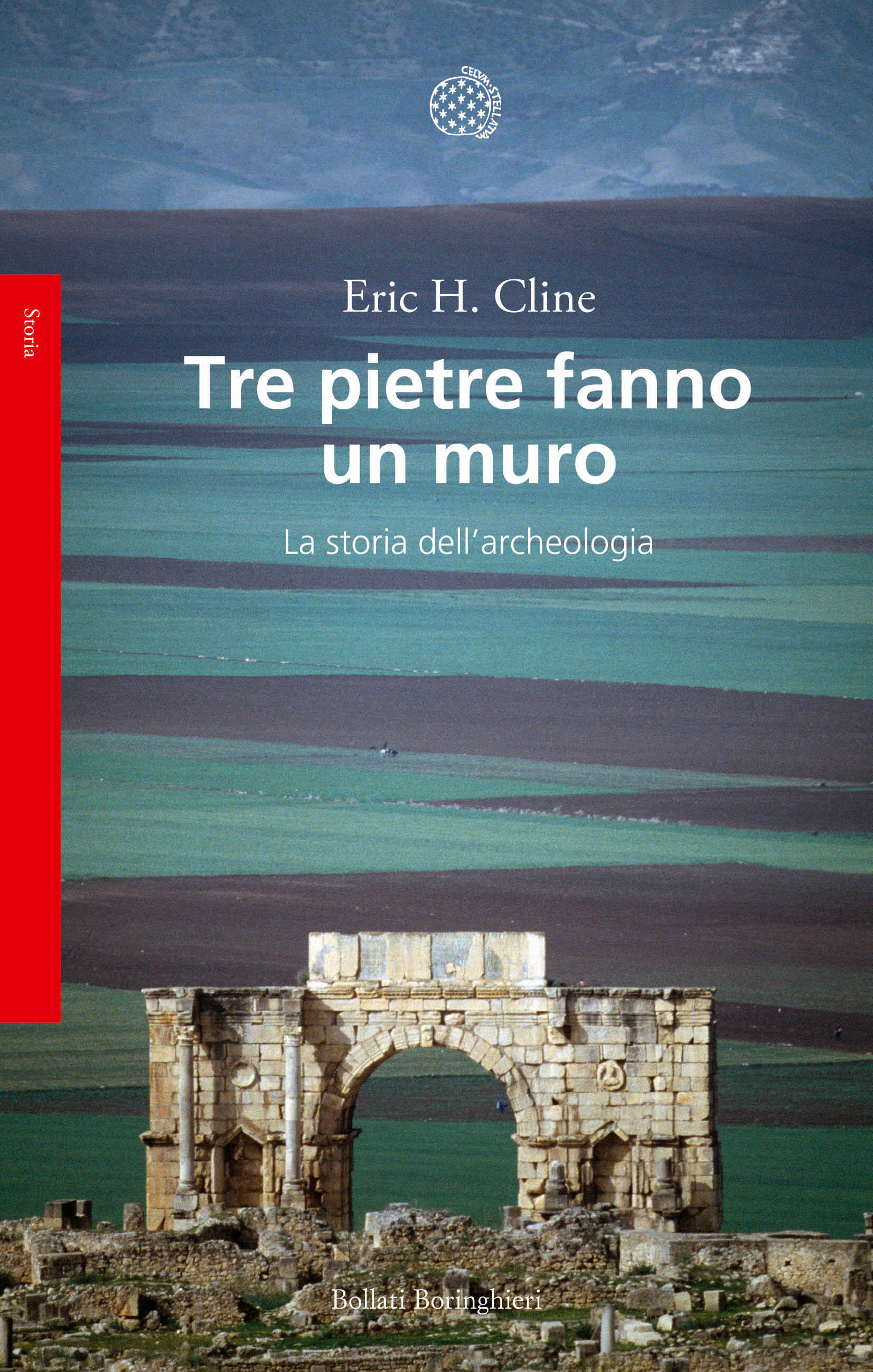 Tre pietre fanno un muro. La storia dell'archeologia - Eric H. Cline ...
