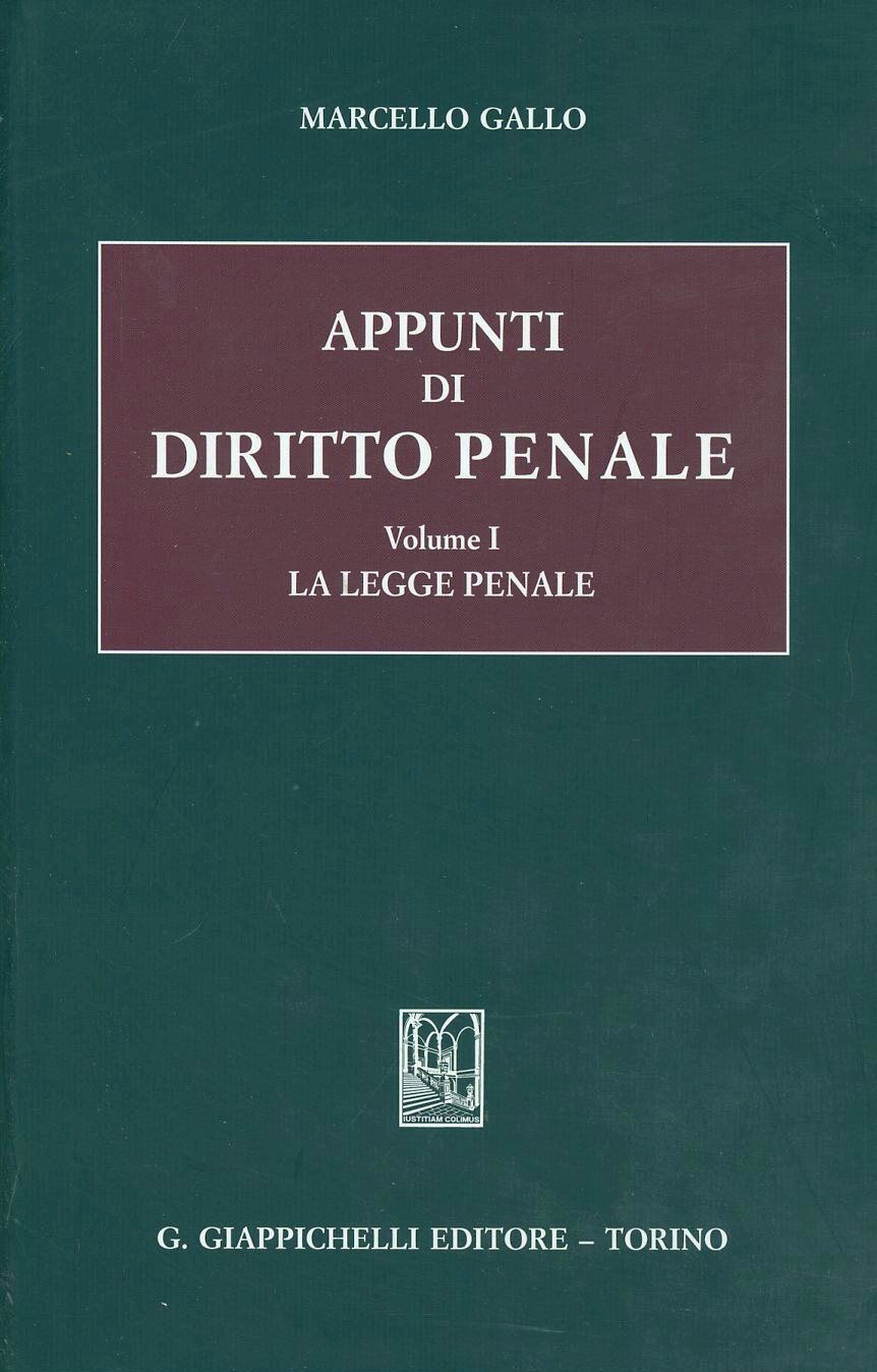 Appunti di diritto penale. Vol. 1: La legge penale. - Marcello Gallo ...