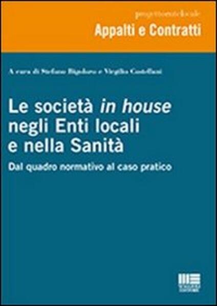 Le società in house negli enti locali e nella sanità. Dal quadro ... Le società in house negli enti locali e nella sanità. Dal quadro ...
