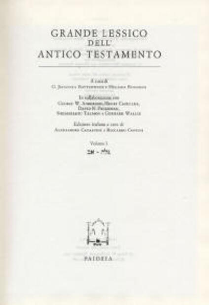 Grande lessico dell'Antico Testamento. Vol. 1: 'ab-galâ. - G. Johannes ...