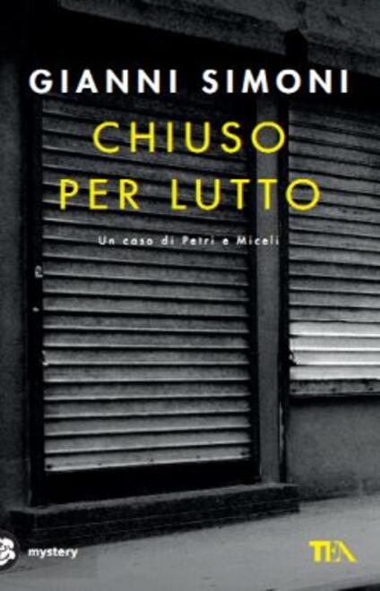 Chiuso per lutto. Un caso di Petri e Miceli - Gianni Simoni - Libro ...