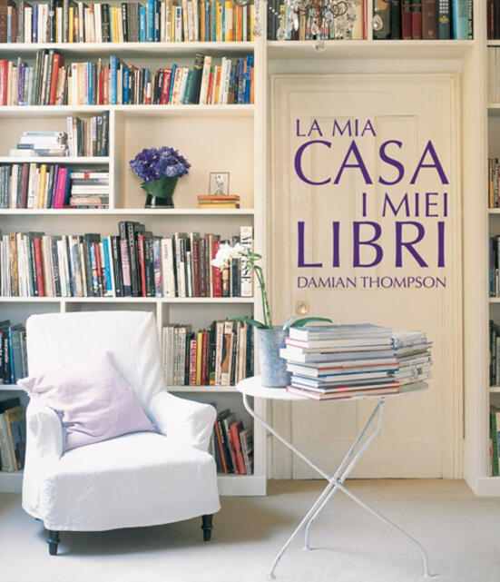 La mia casa. I miei libri. Ediz. illustrata - Damian Thompson - Libro ...