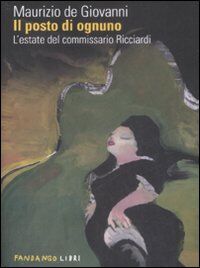 Il posto di ognuno. L'estate del commissario Ricciardi - Maurizio De ...