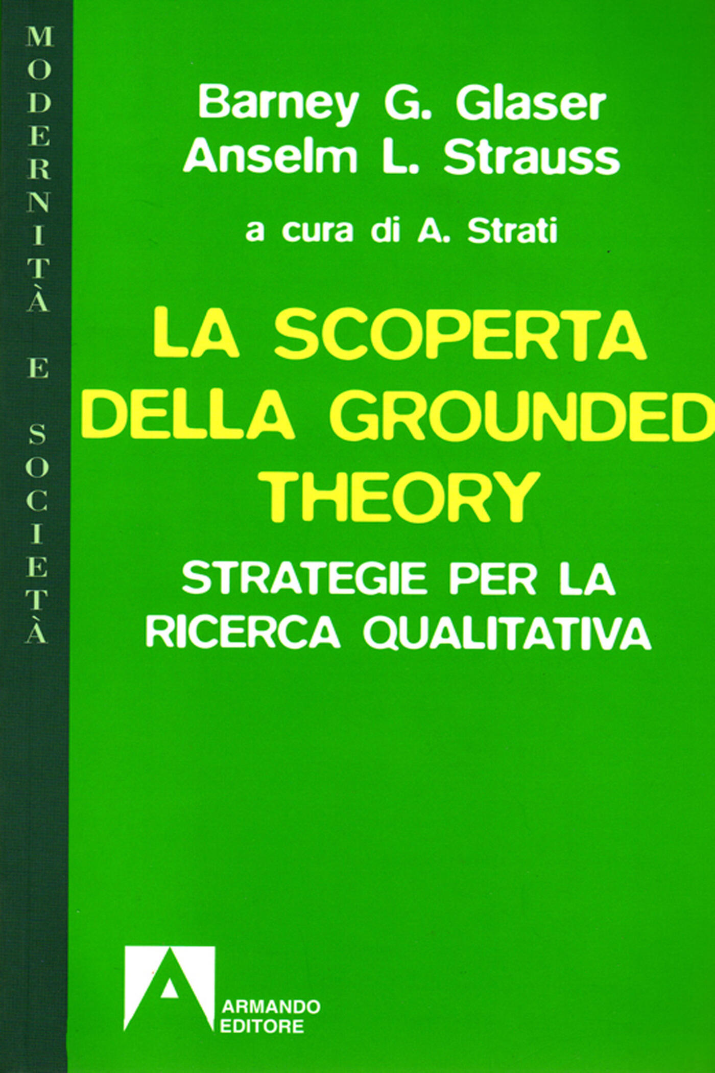 La scoperta della grounded theory. Strategie per la ricerca qualitativa ...