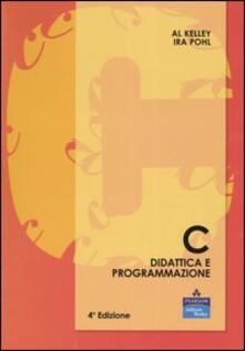 C. Didattica e programmazione - Al Kelley - Ira Pohl - - Libro ...