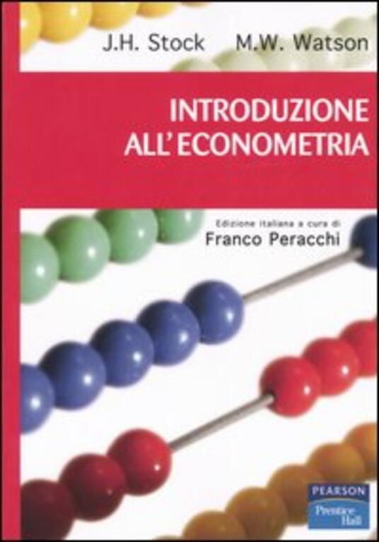 Introduzione all'econometria - James H. Stock - Mark W. Watson ... Introduzione all'econometria - James H. Stock - Mark W. Watson ...
