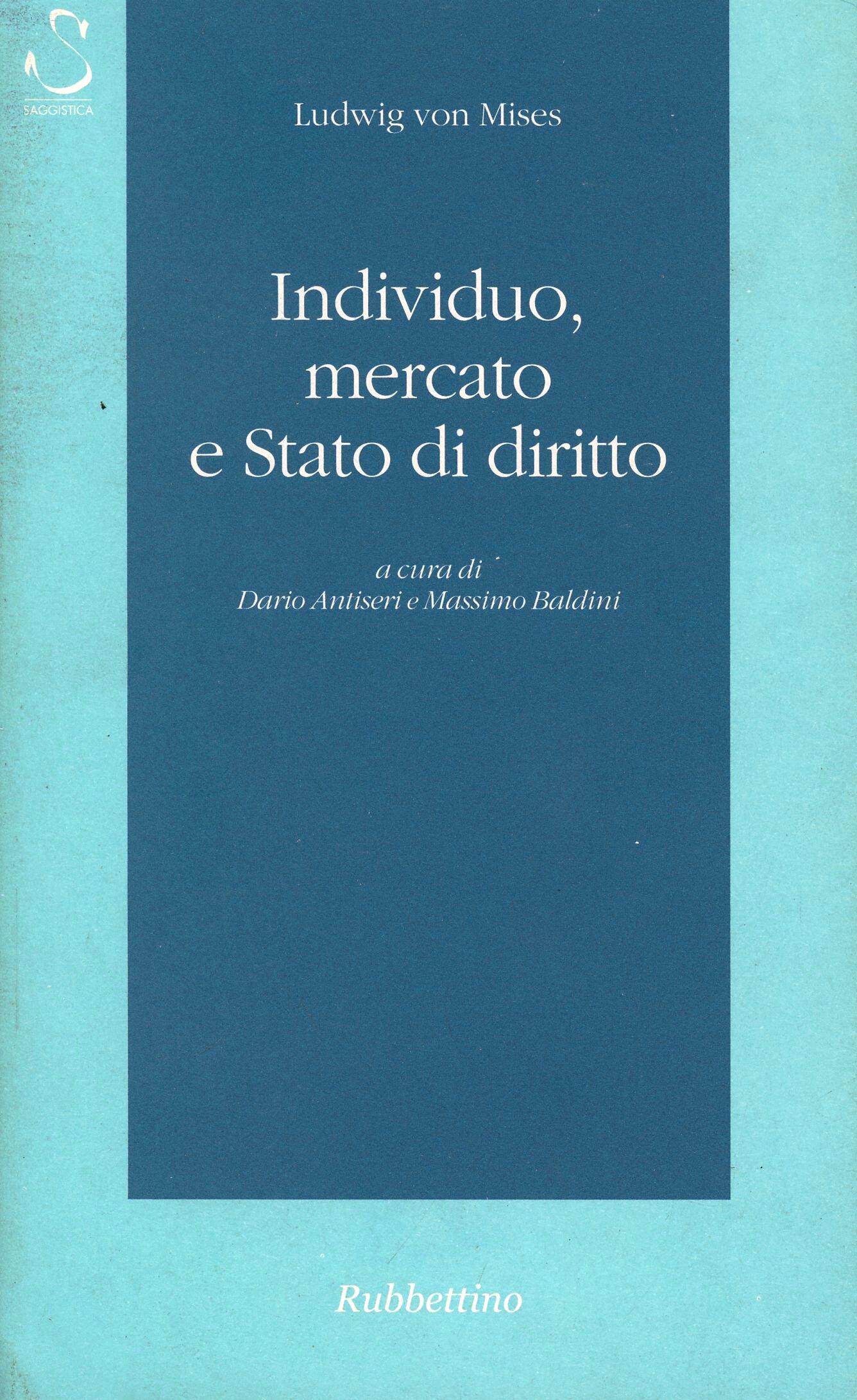 Individuo, mercato e Stato di diritto - Ludwig von Mises - Libro ...