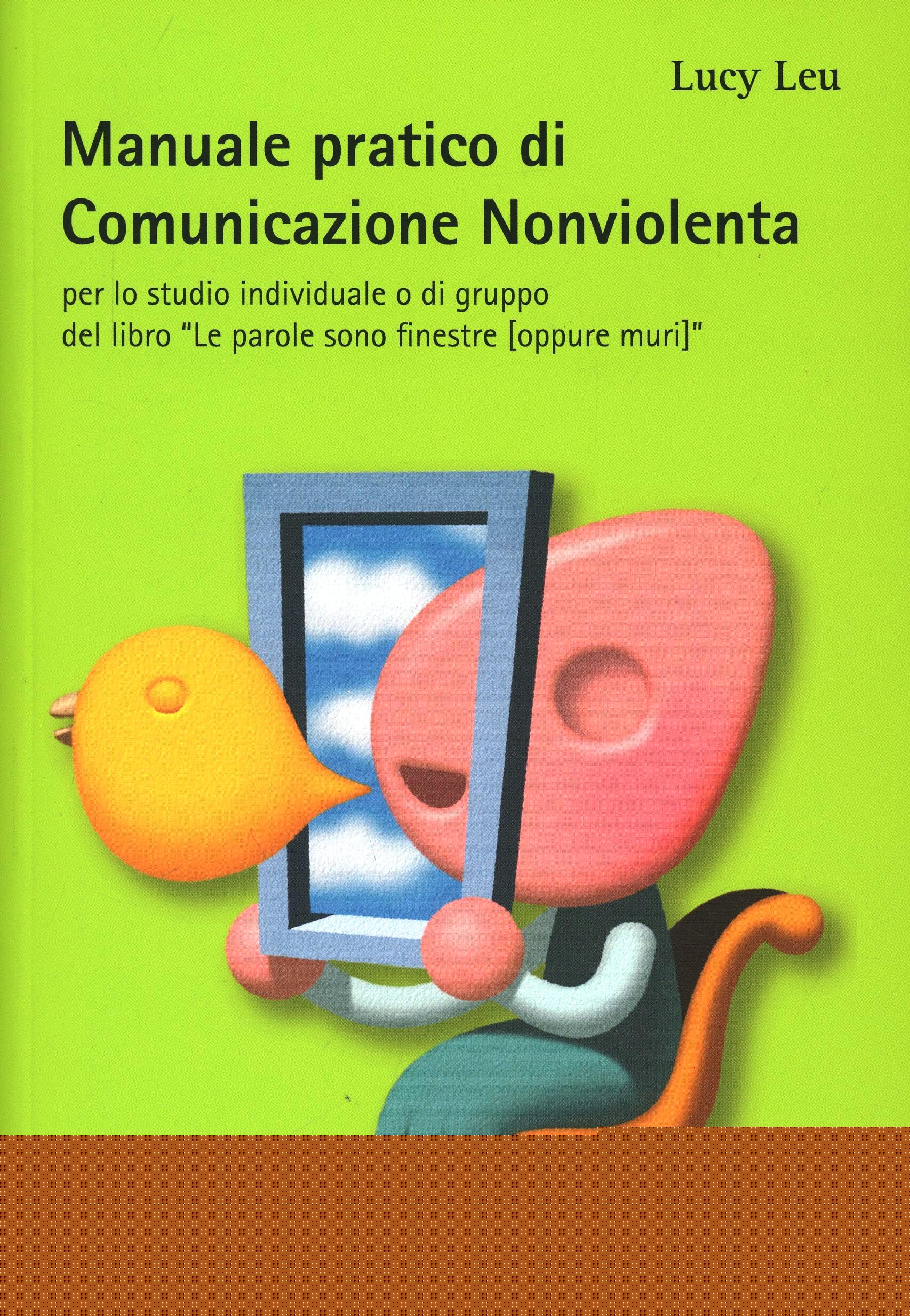 Manuale pratico di comunicazione nonviolenta per lo studio individuale ...
