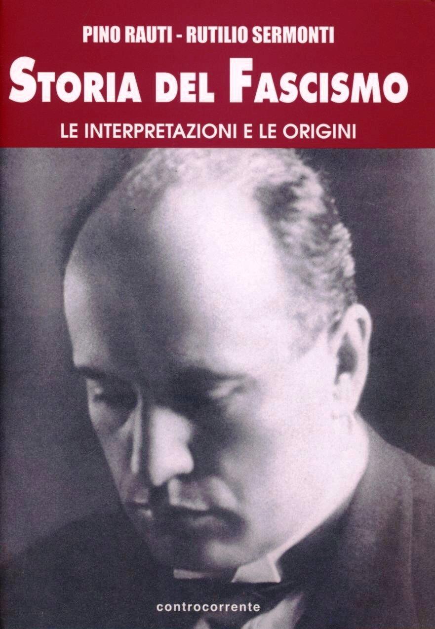 Storia del fascismo. Le interpretazioni e le origini - Pino Rauti ...