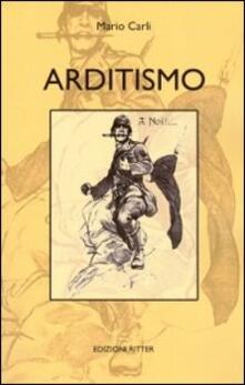 Arditismo - Mario Carli - Libro - Ritter - La spada e il martello | IBS