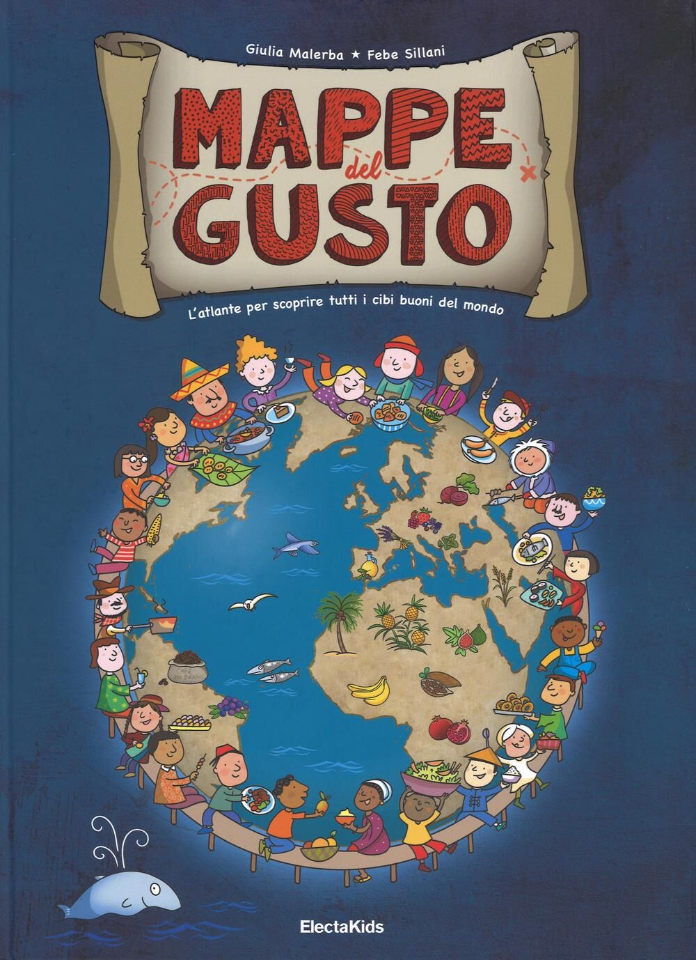 Mappe del gusto. L'atlante per scoprire tutti i cibi buoni del mondo ...