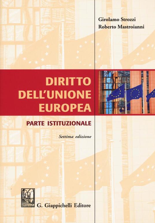 Diritto dell'Unione Europea. Parte istituzionale - Girolamo Strozzi ...