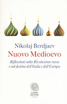 Nuovo Medioevo - Nikolaj Berdjaev - Libro - Fazi - Campo dei fiori | IBS
