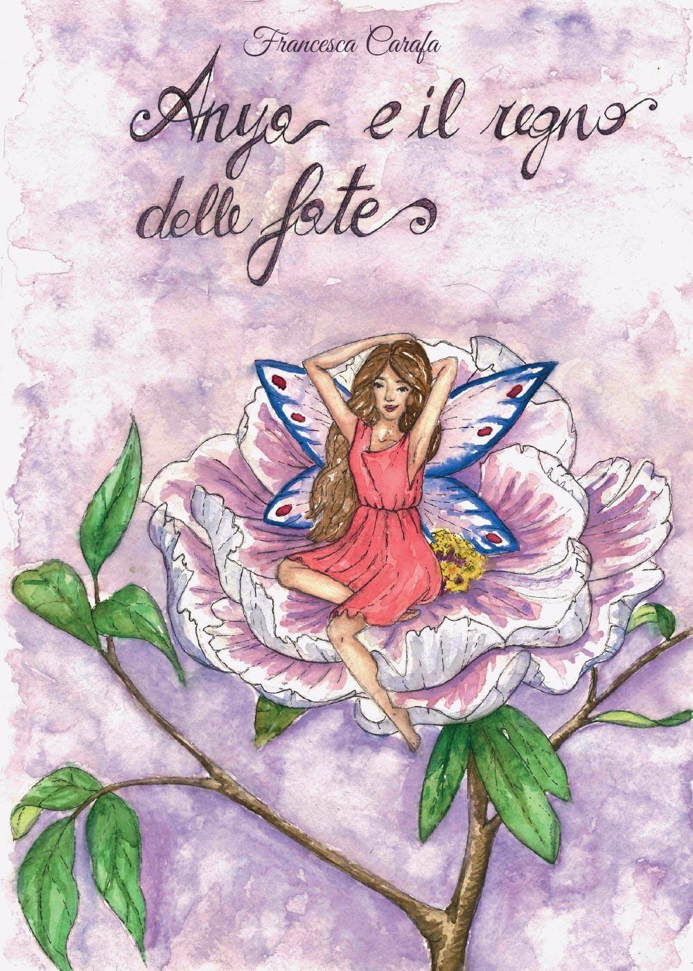 Anya e il regno delle fate - Francesca Carafa - Libro - Youcanprint ...